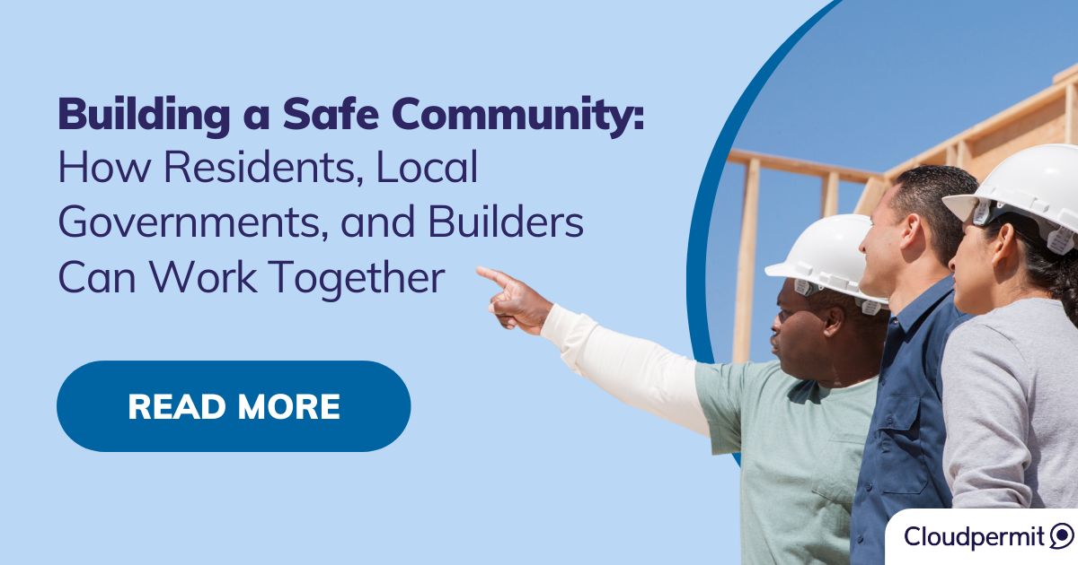 Building a Safe Community: How Residents, Local Governments, and Builders Can Work Together